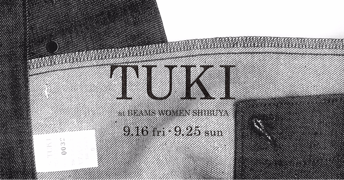 ＜TUKI＞ AT BEAMS WOMAN SHIBUYA｜BEAMS